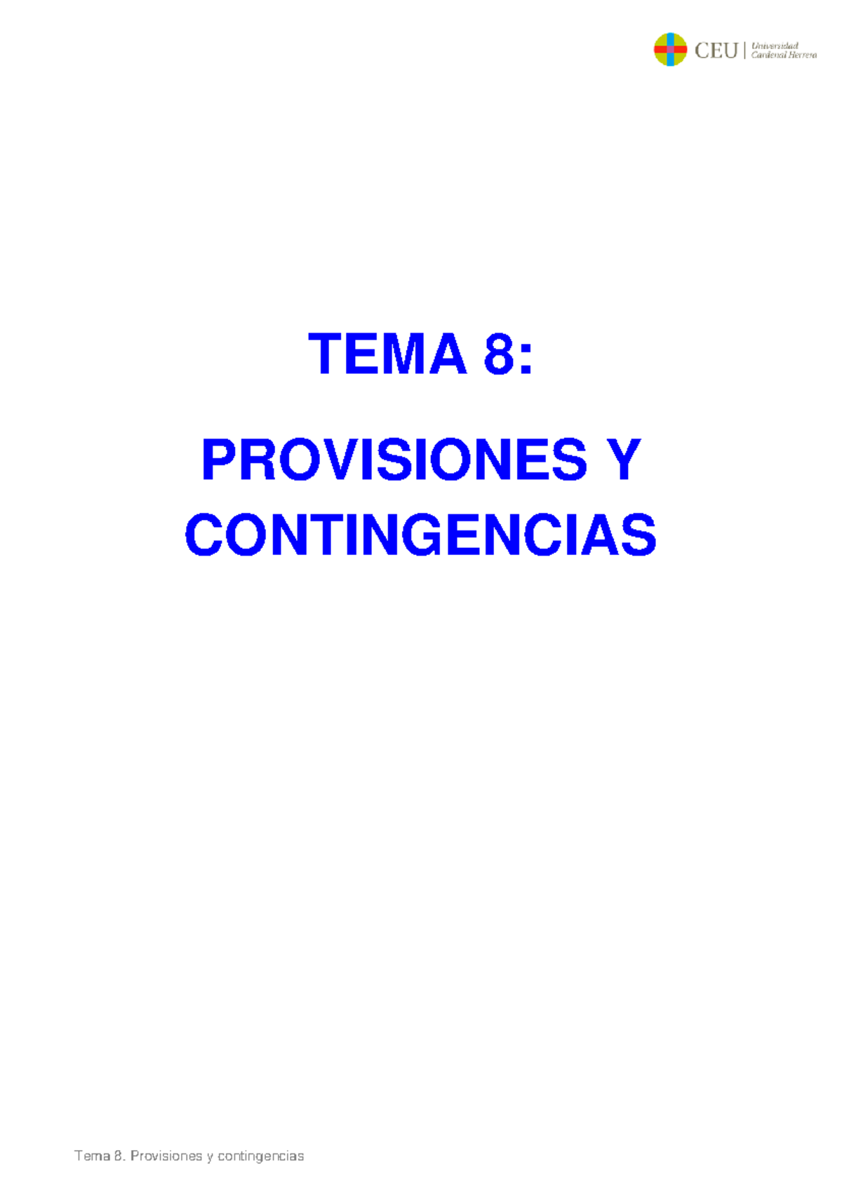 Tema 8-Cont Financ 22-23 - TEMA 8 : PROVISIONES Y CONTINGENCIAS PROVISIONES Las provisiones ...