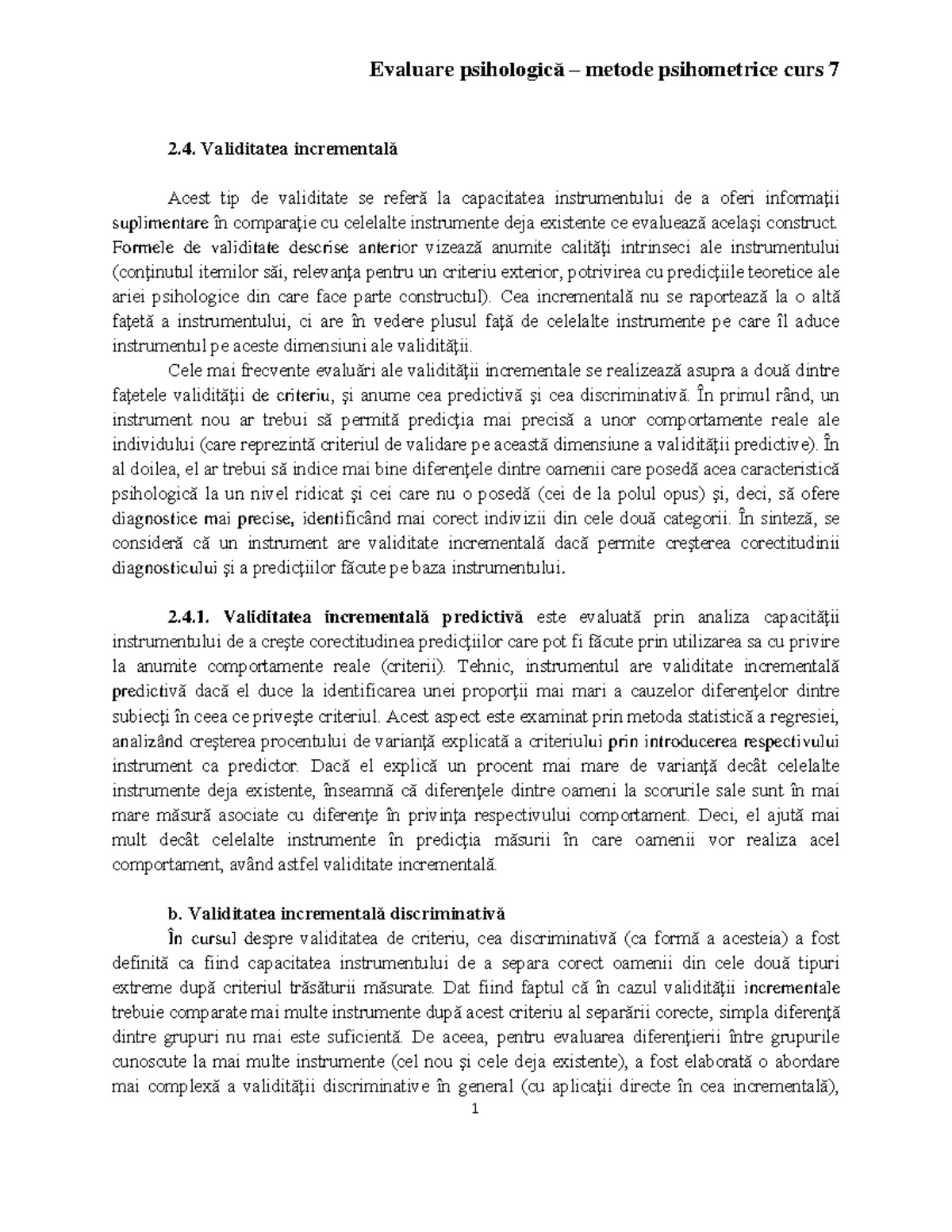 Curs 7 - curs - 2. Validitatea incrementală Acest tip de validitate se ...
