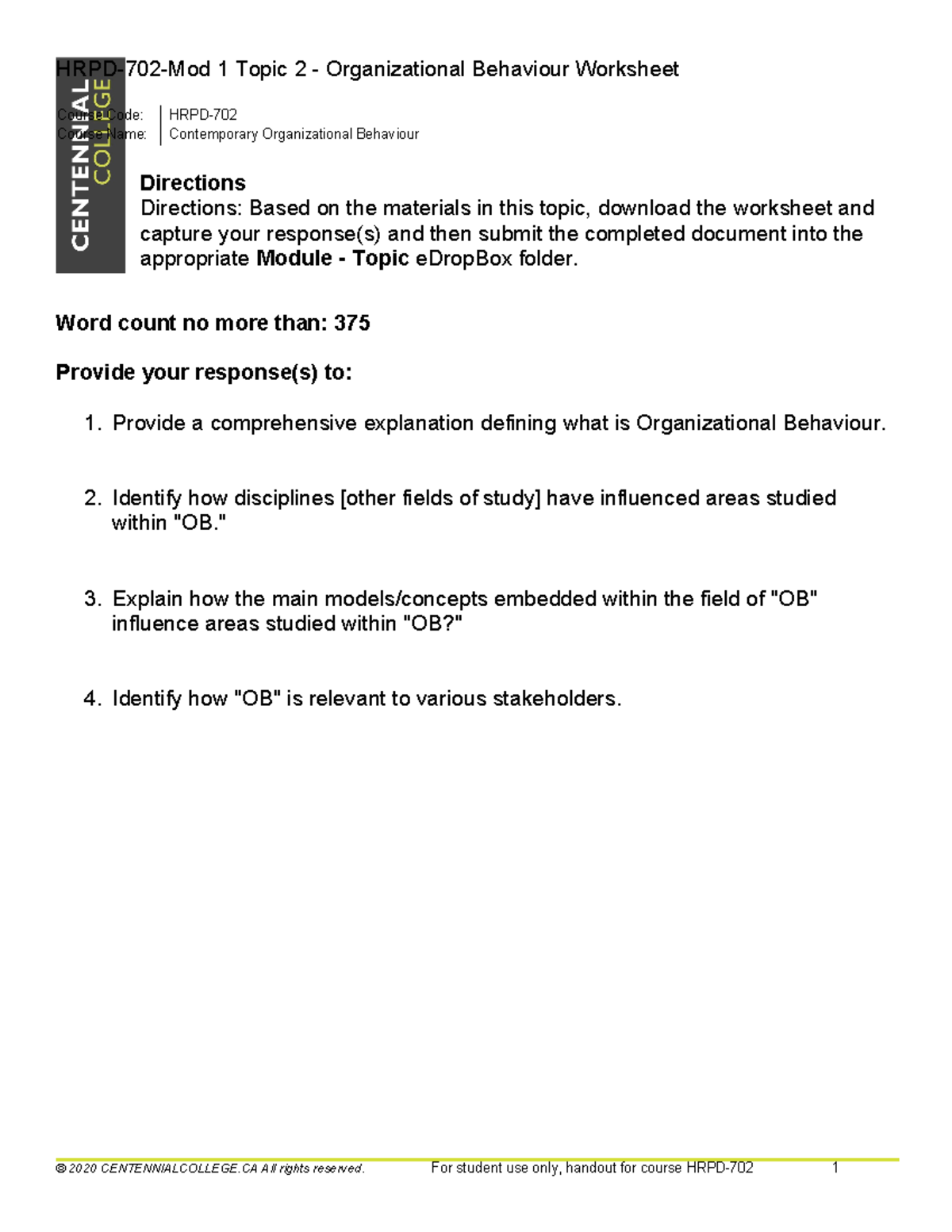 HRPD-702-Mod 1 Topic 2 - Organizational Behaviour Worksheet - Word count no more than: 375 ...