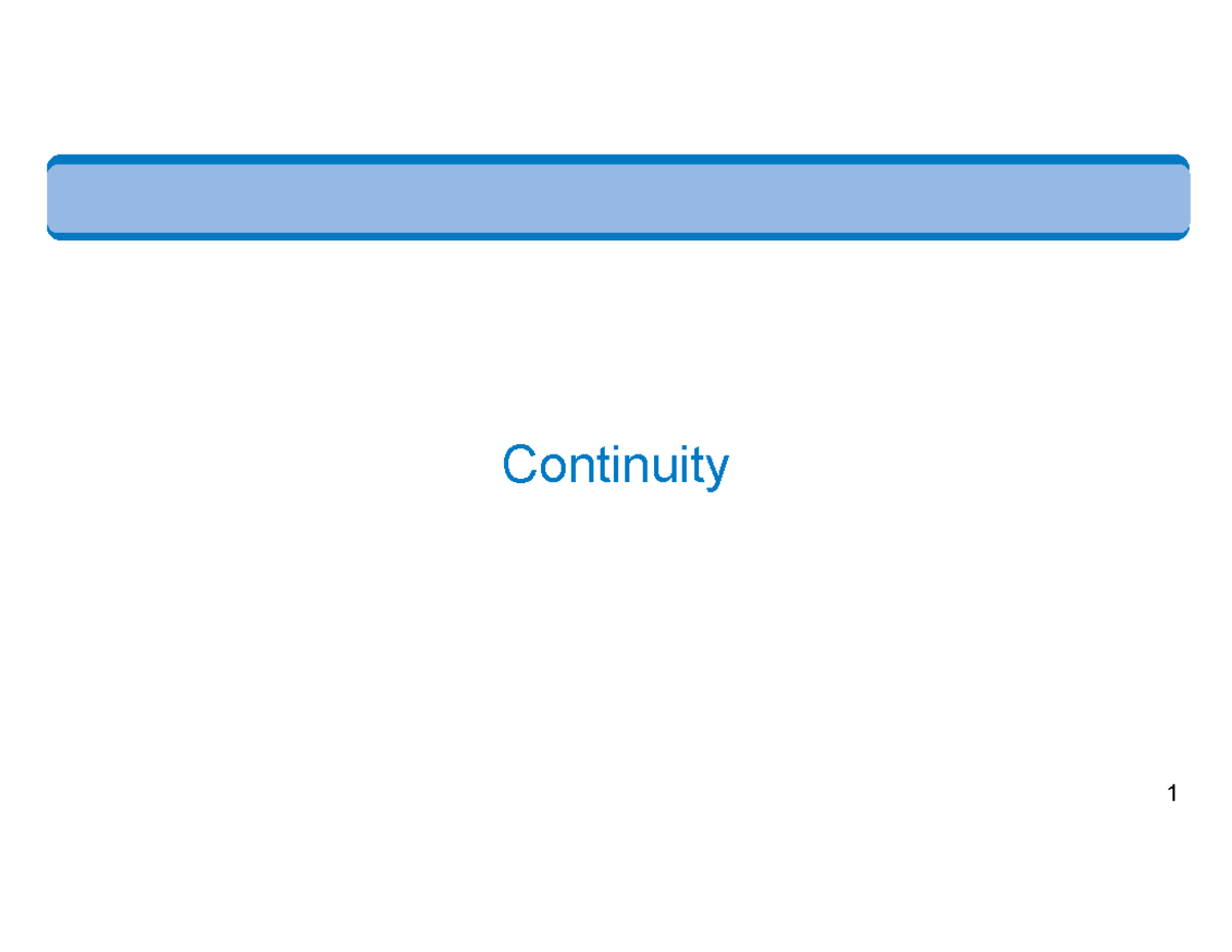 Section 2.5 Continuity - 1 Continuity 2 2 Continuity Definition A ...