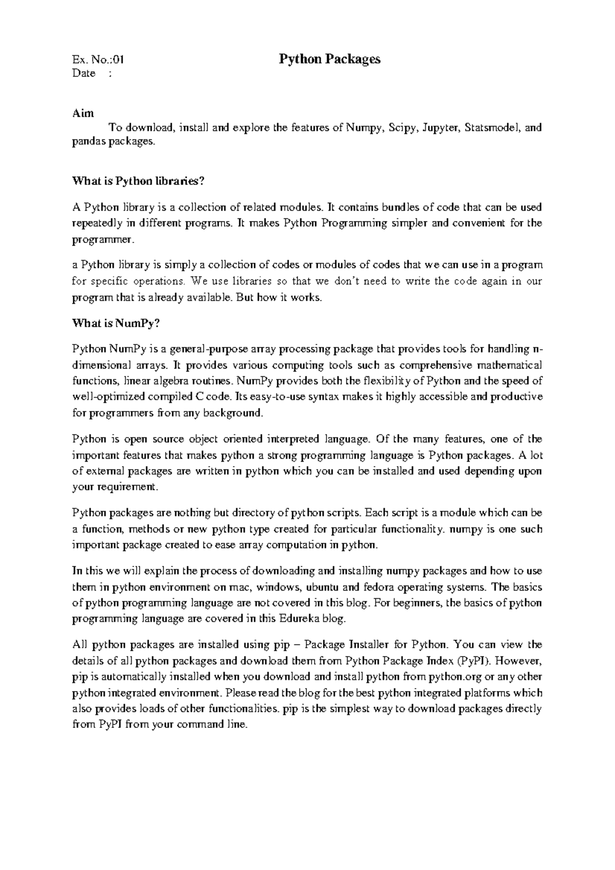 install and explore the features of Numpy, Scipy, Jupyter, Statsmodel ...