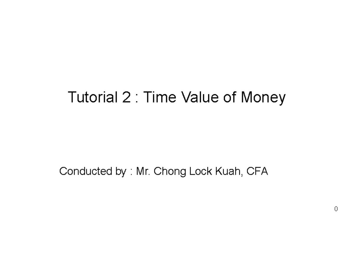 Ans Tutorial 2 Time Value of Money (Financial calculator) rev 1 - 0 ...
