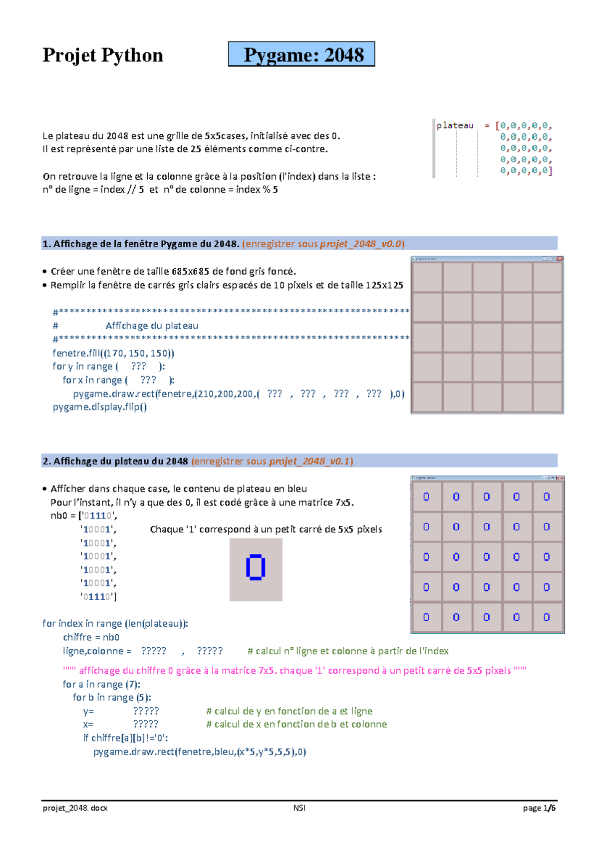 Projet 2048 - python - Projet Python Pygame: 2048 Le plateau du 2048 est une grille de 5x5cases ...