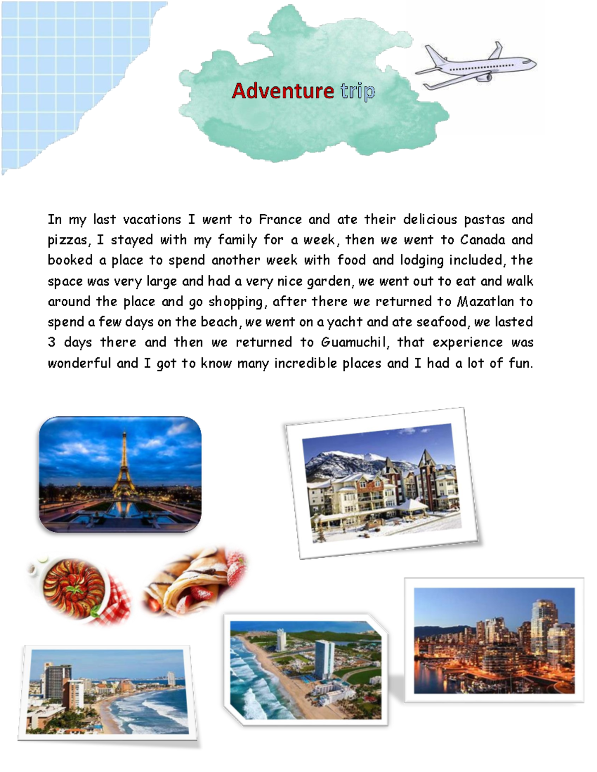 Adventure trip - apuntes - In my last vacations I went to France and ...