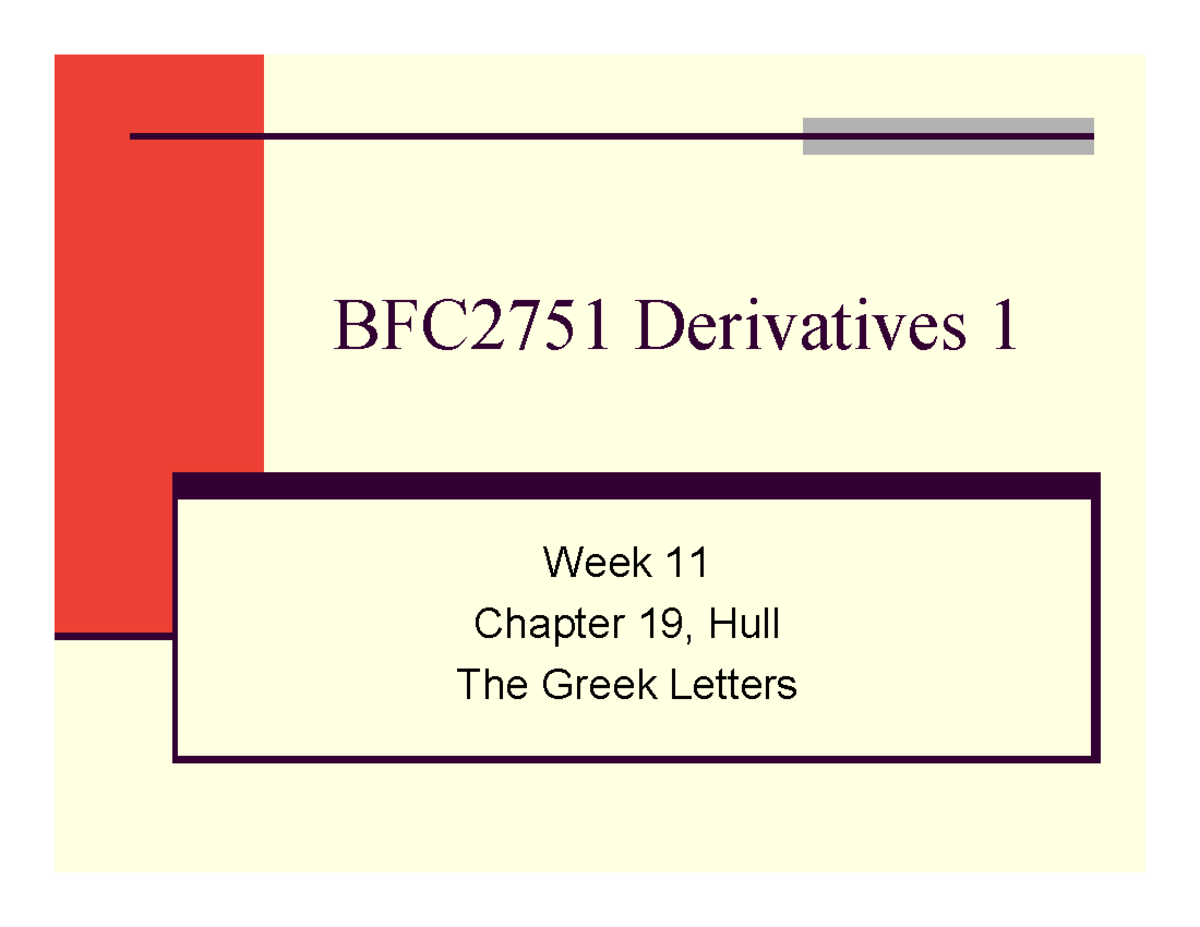 Derivatives Lecture 11 - BFC2751 Derivatives 1 Week 11 Chapter 19, Hull ...