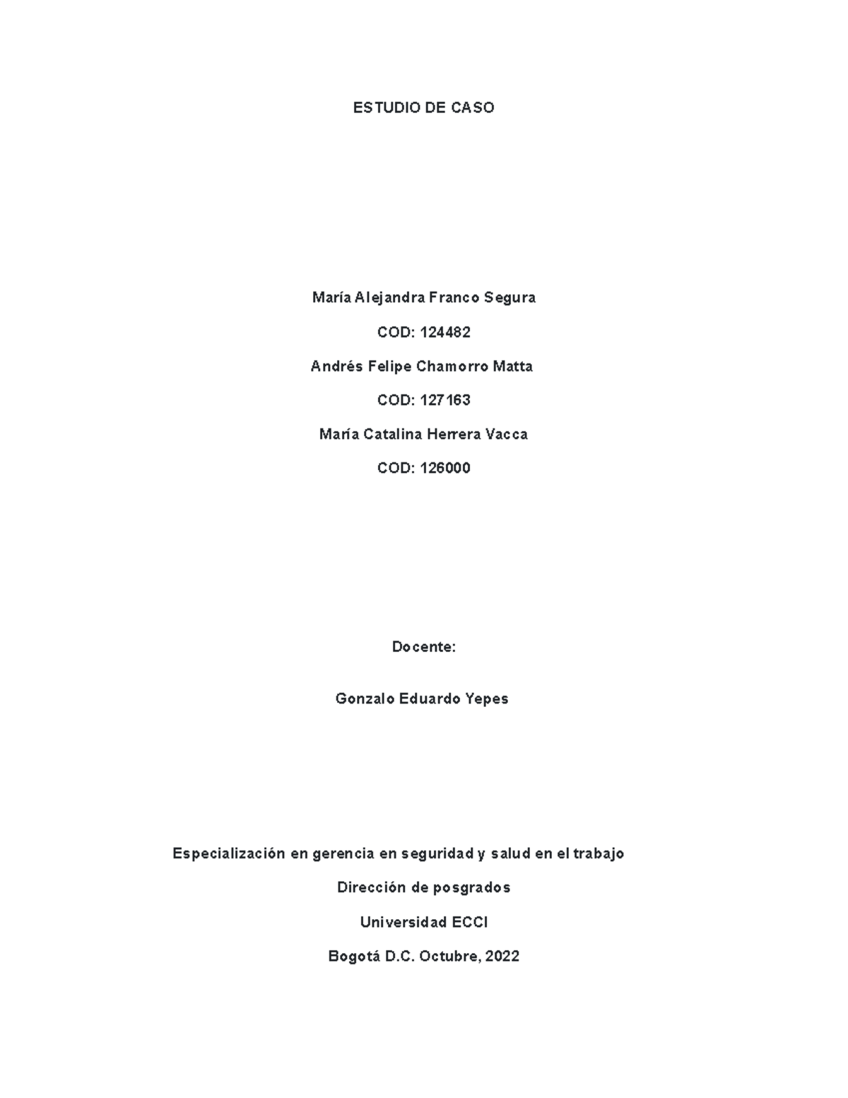 Estudio DE CASO - sadasda - ESTUDIO DE CASO María Alejandra Franco Segura COD: 124482 Andrés ...