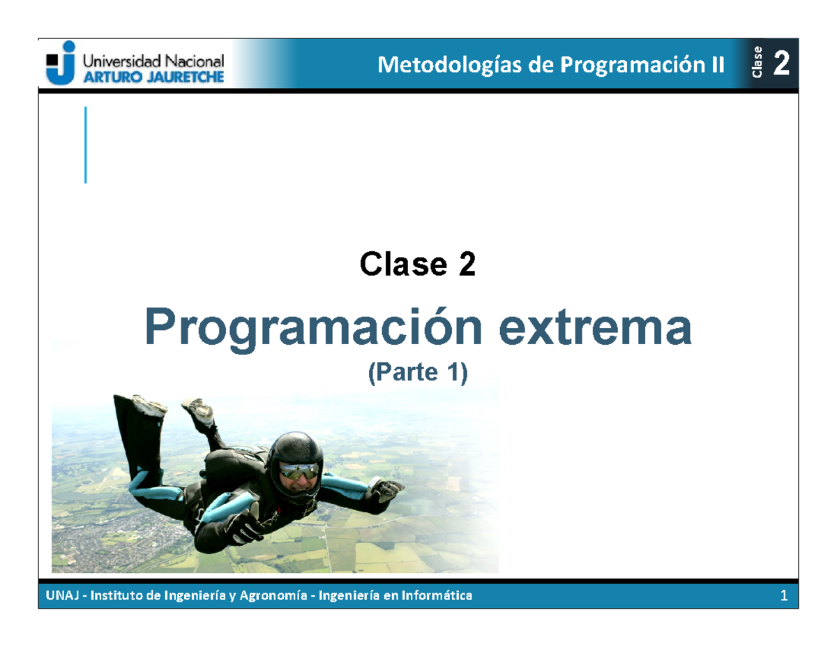 Clase 2-Programación Extrema 1 - Clase 3 Clase 2 Programación extrema (Parte 1) 2 Clase 3 La ...