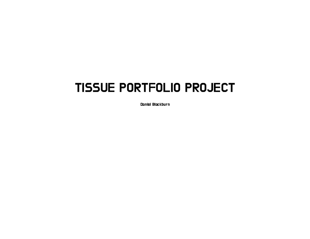 Tissue Portfolio Project - TISSUE PORTFOLIO PROJECT Daniel Blackburn ...