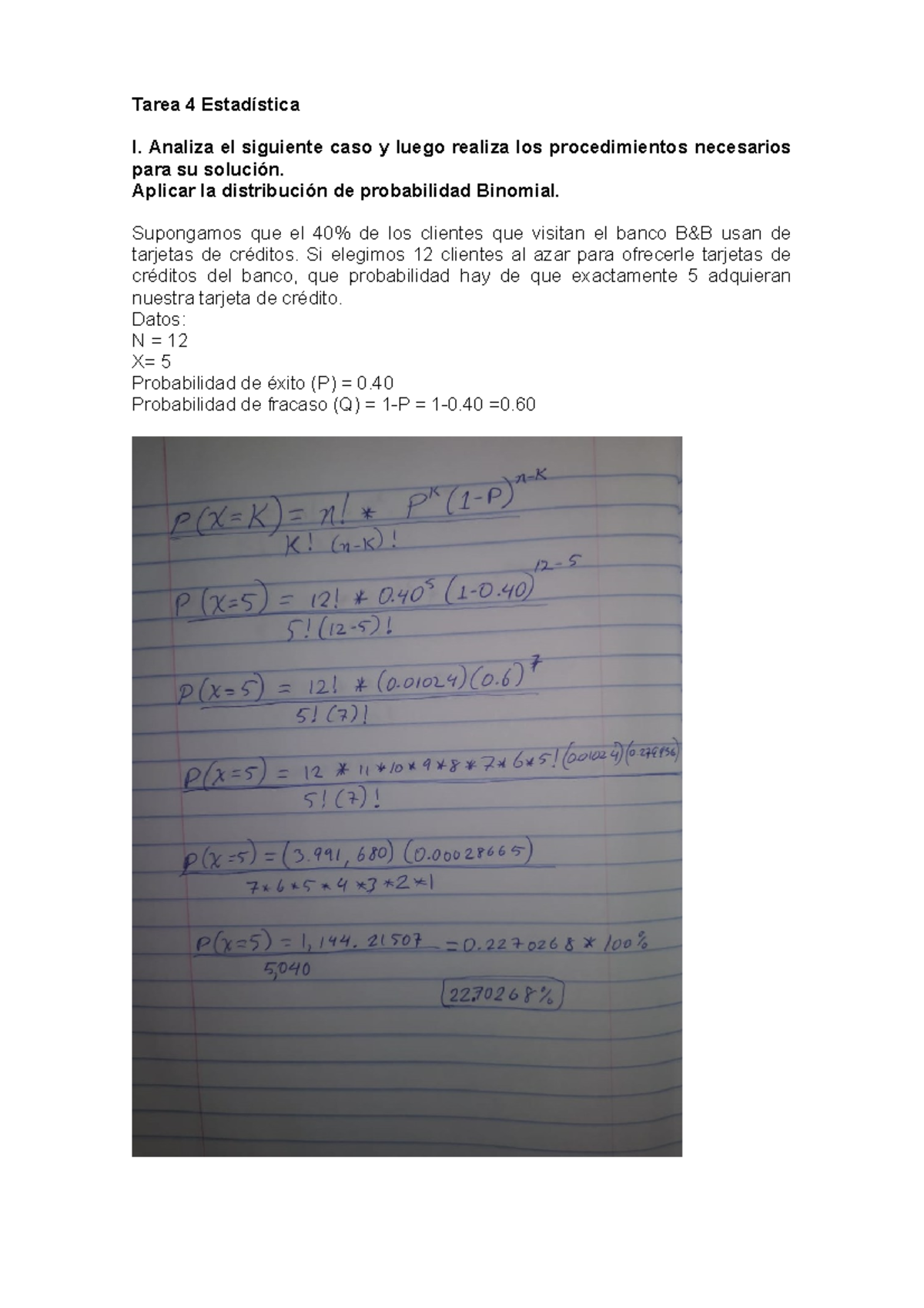Tarea 4 - FGM - Tarea 4 Estadística I. Analiza el siguiente caso y ...