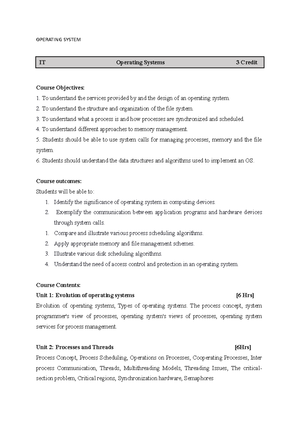 Operating System - OPERATING SYSTEM Course Objectives: To understand the services provided by ...