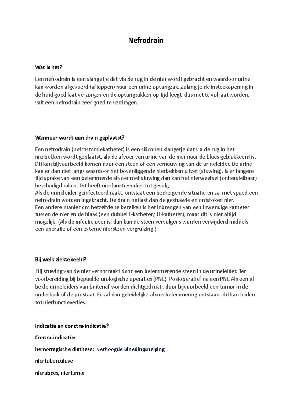 Nefrodrain - Nefrodrain Wat is het? Een nefrodrain is een slangetje dat ...