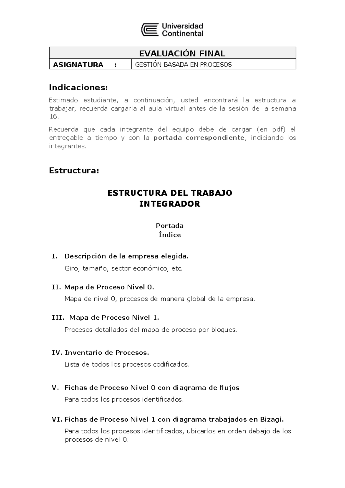 Evaluación Final - EVALUACIÓN FINAL ASIGNATURA : GESTIÓN BASADA EN PROCESOS Indicaciones ...