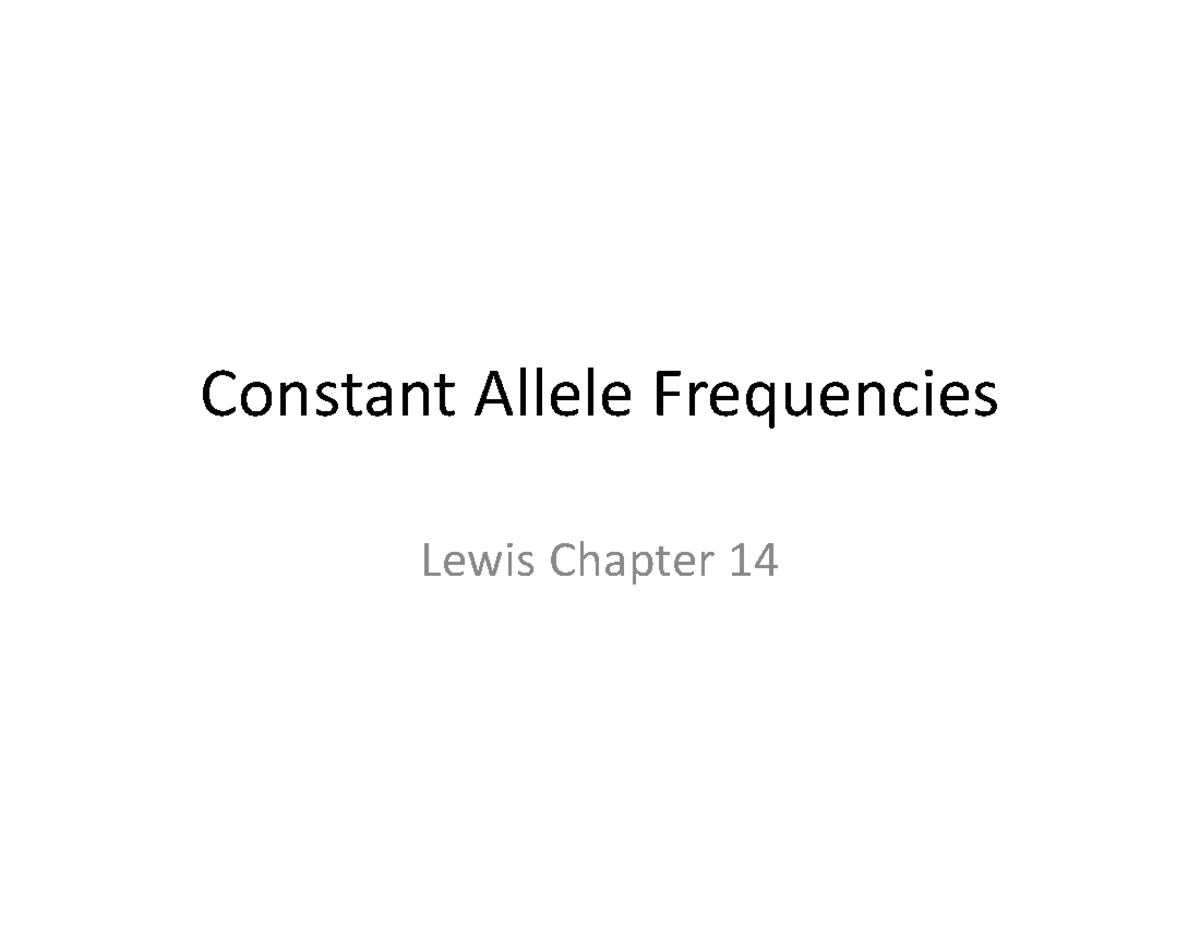 genetics lecture 14 - Constant Allele Frequencies Lewis Chapter 14 Genetic Variation in ...