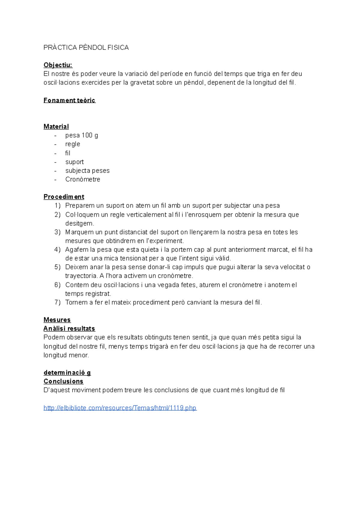 Practica Pendol Fisica - PRÀCTICA PÈNDOL FISICA Objectiu: El nostre és poder veure la variació ...