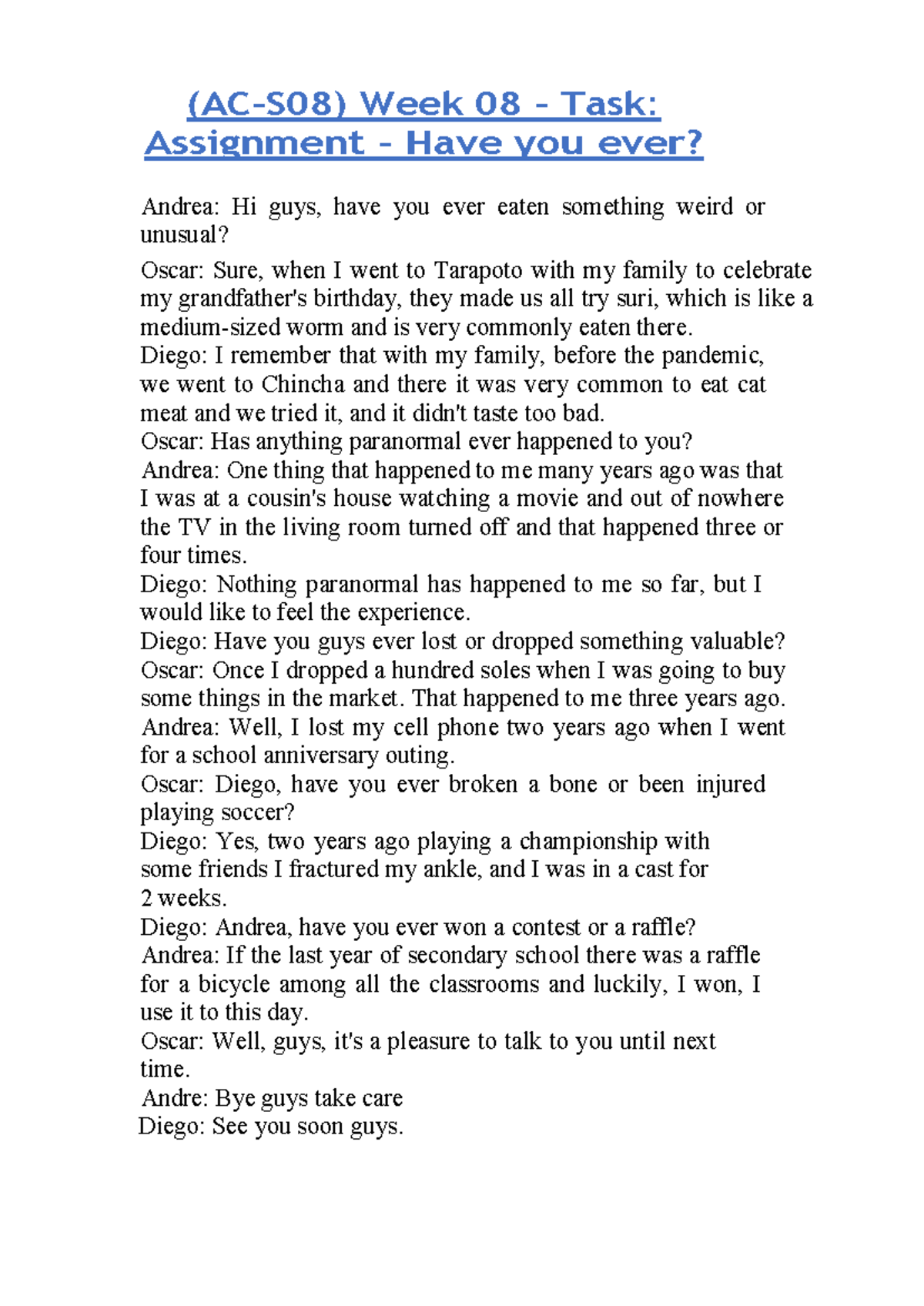 Dialogo - (AC-S08) Week 08 - Task: Assignment - Have you ever? Andrea: Hi guys, have you ever ...
