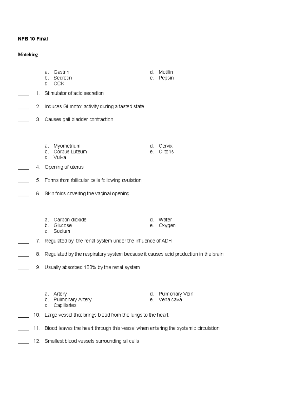 Final Exam NPB 10 Practice - NPB 10 Final Matching a. Gastrin d. Motilin b. Secretin e. Pepsin c ...