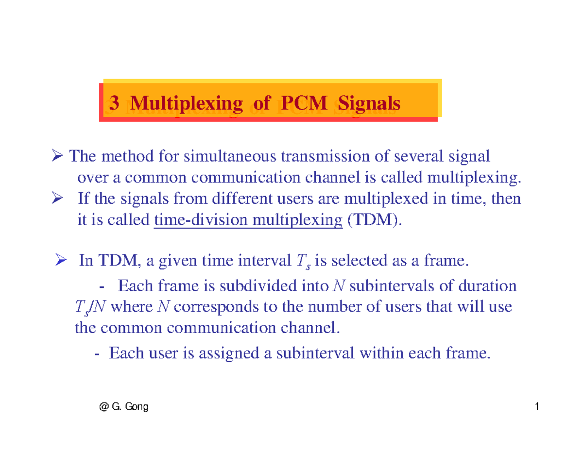 4.0 Multiplexing of PCM Signals - @ G. Gong 1 3 Multiplexing of PCM Signals 3 Multiplexing of ...