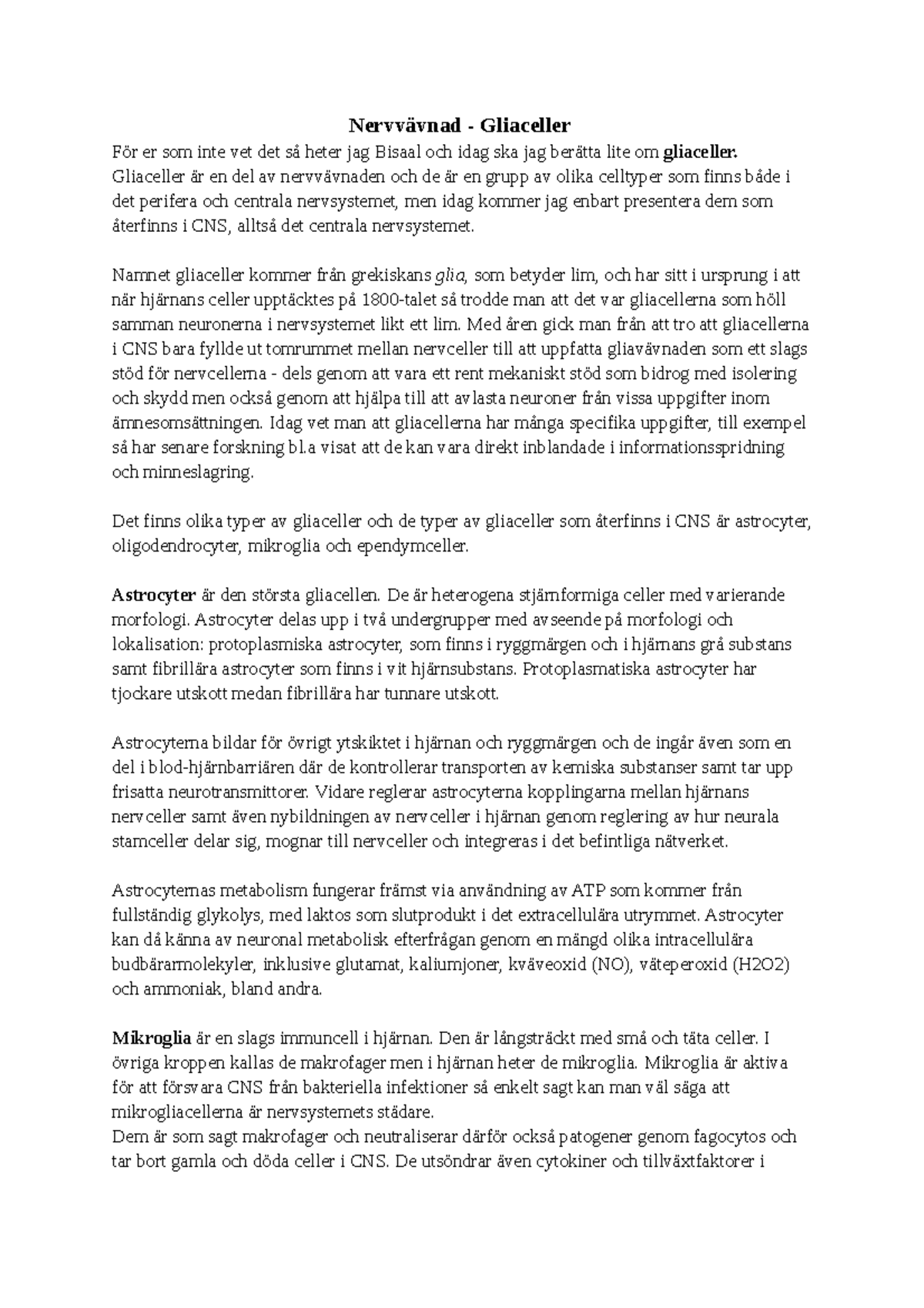 Nervvävnad - Gliaceller - Nervvävnad - Gliaceller För er som inte vet ...