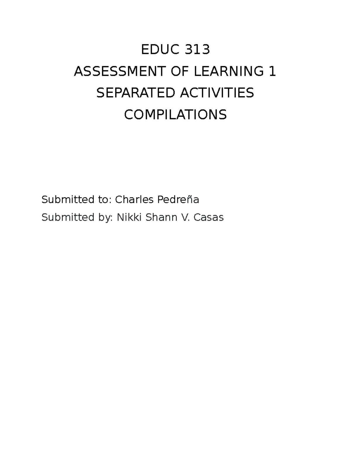 EDUC 313 - Assessment - EDUC 313 ASSESSMENT OF LEARNING 1 SEPARATED ...