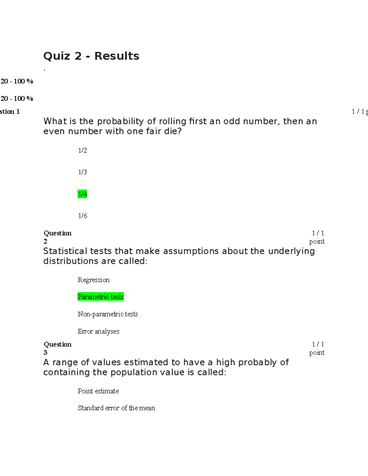 BST 322 Week 2- Quiz 2 - Quiz 2 - Results . 20 - 100 % 20 - 100 % 1 1 / 1 p What is the ...
