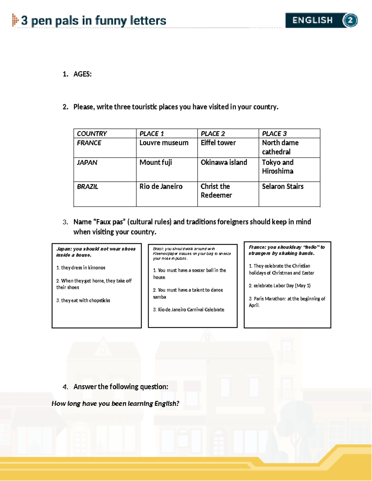 Pen Pal application form - 1. AGES: 2. Please, write three touristic ...