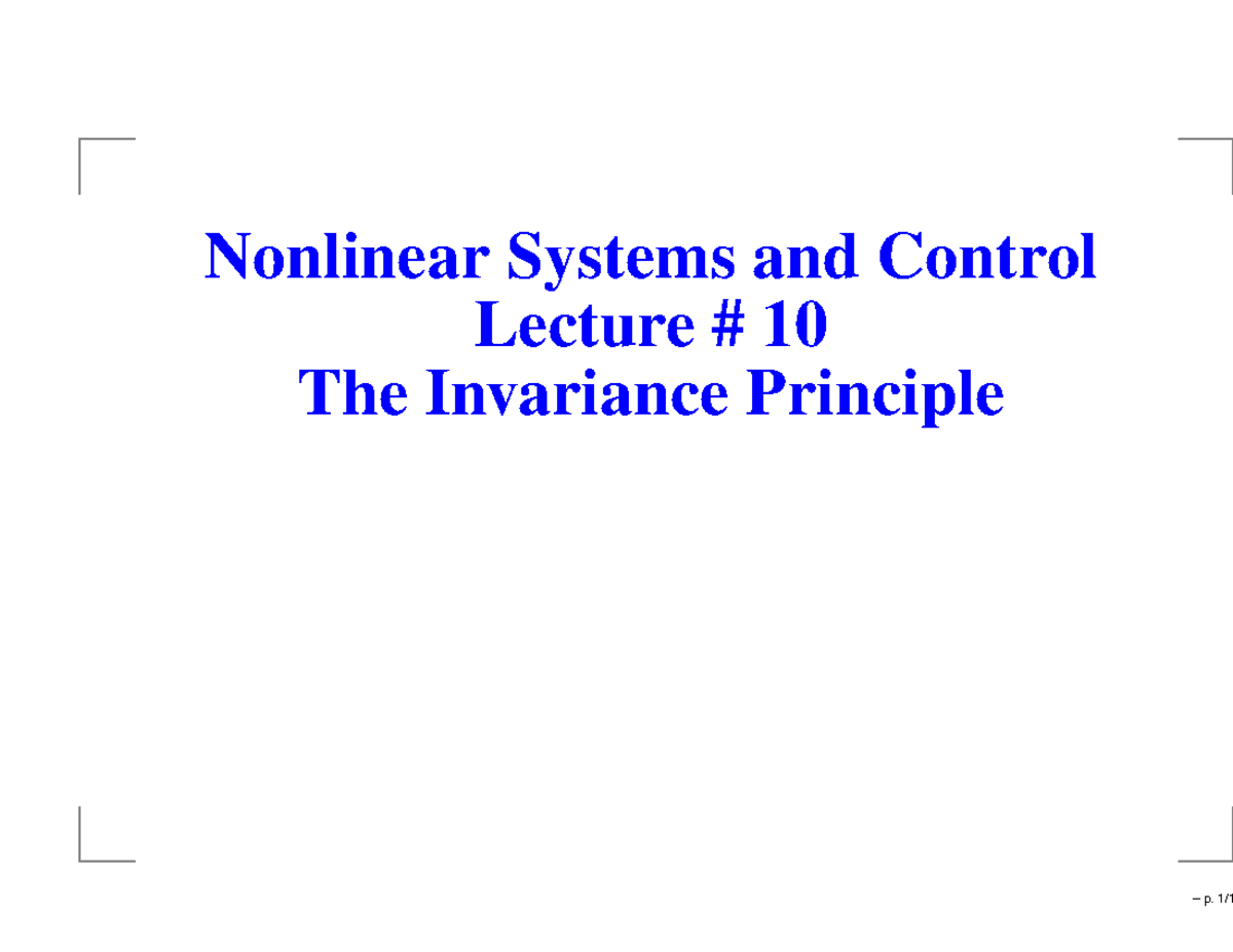 Lect 10 - ...... - Nonlinear Systems and Control Lecture # 10 The Invariance Principle Example ...