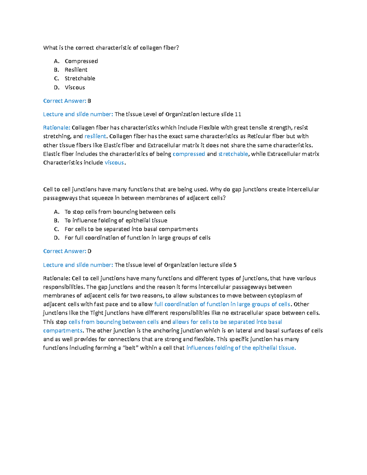 MYOQ 1 assignment - What is the correct characteristic of collagen fiber? A. Compressed B ...