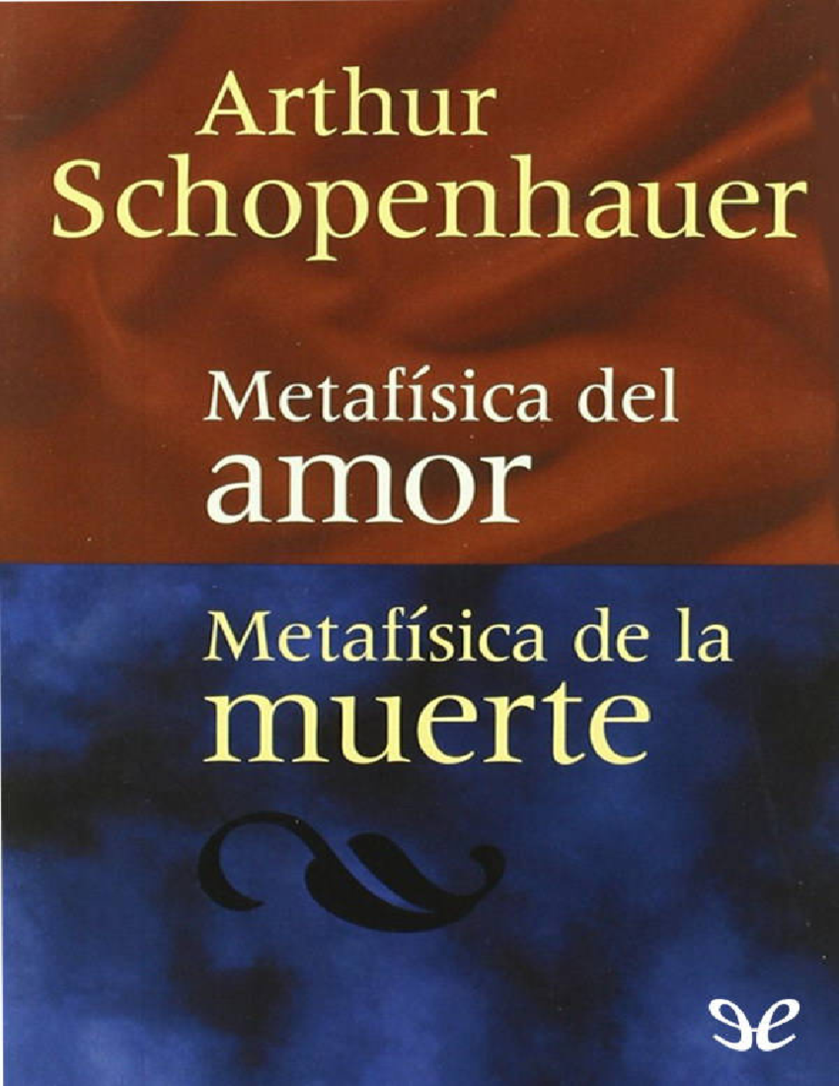 Metafísica del amor Metafísica de la muerte (Arthur Schopenhauer) (z-lib - Toda individualidad ...
