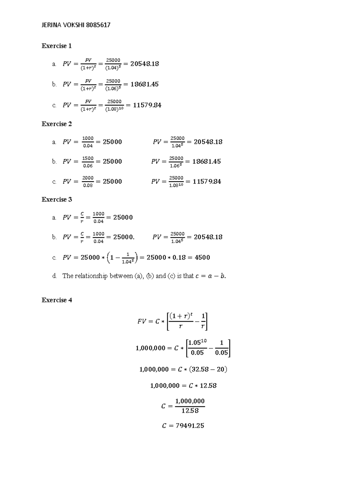 IFA Assignment Week 2 - JERINA VOKSHI 8085617 Exercise 1 a. 𝑃𝑉 =(1+𝑟𝐹𝑉)𝑡=( 25000 1. 04) 5 ...