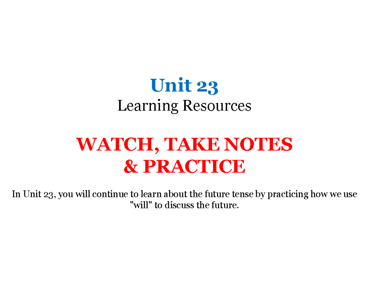 Unit 23 Notes Amalia Caceres - Unit 23 Learning Resources WATCH, TAKE ...