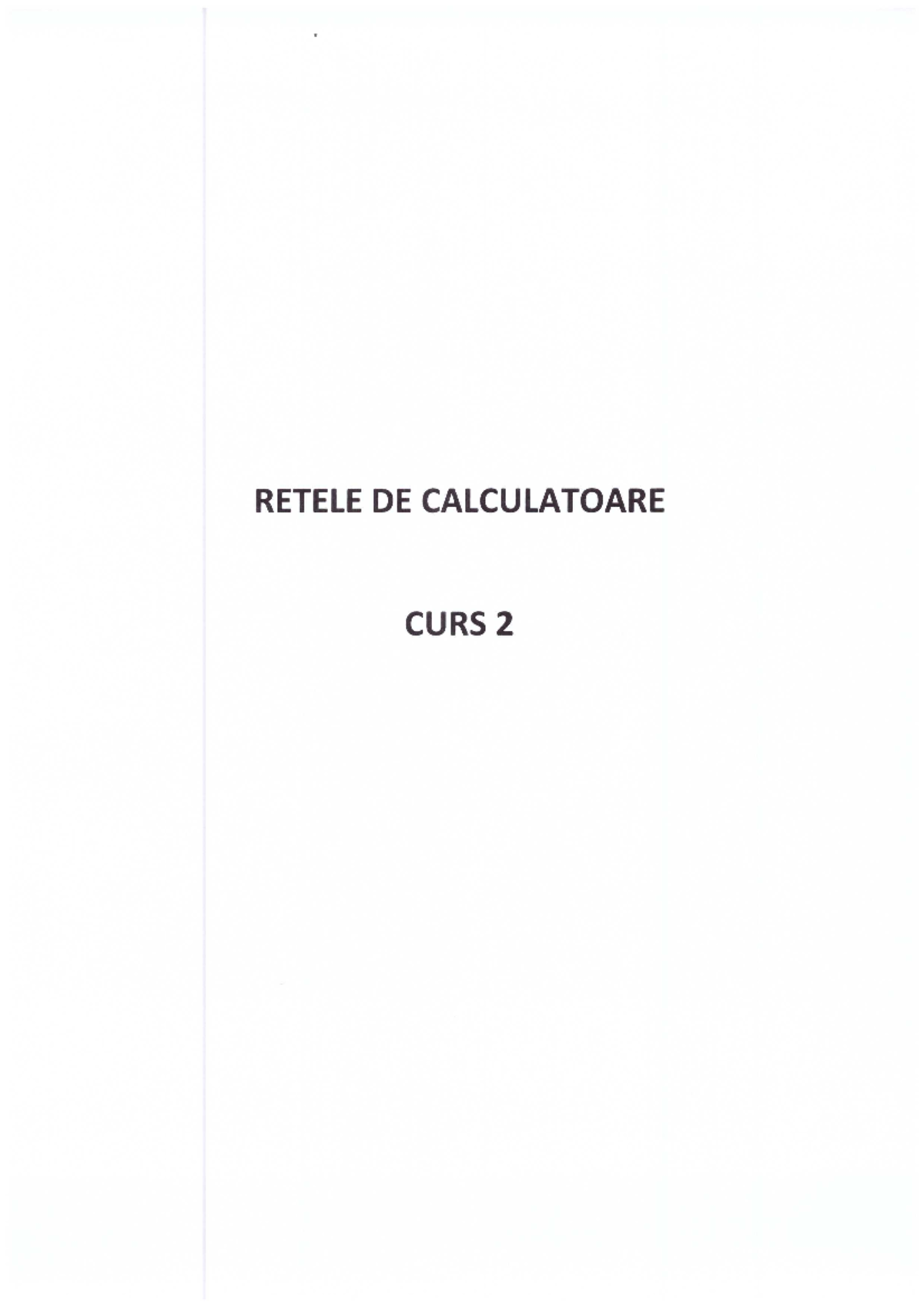 Retele DE Calculatoare CURS2 - Retele de calculatoare - Studocu