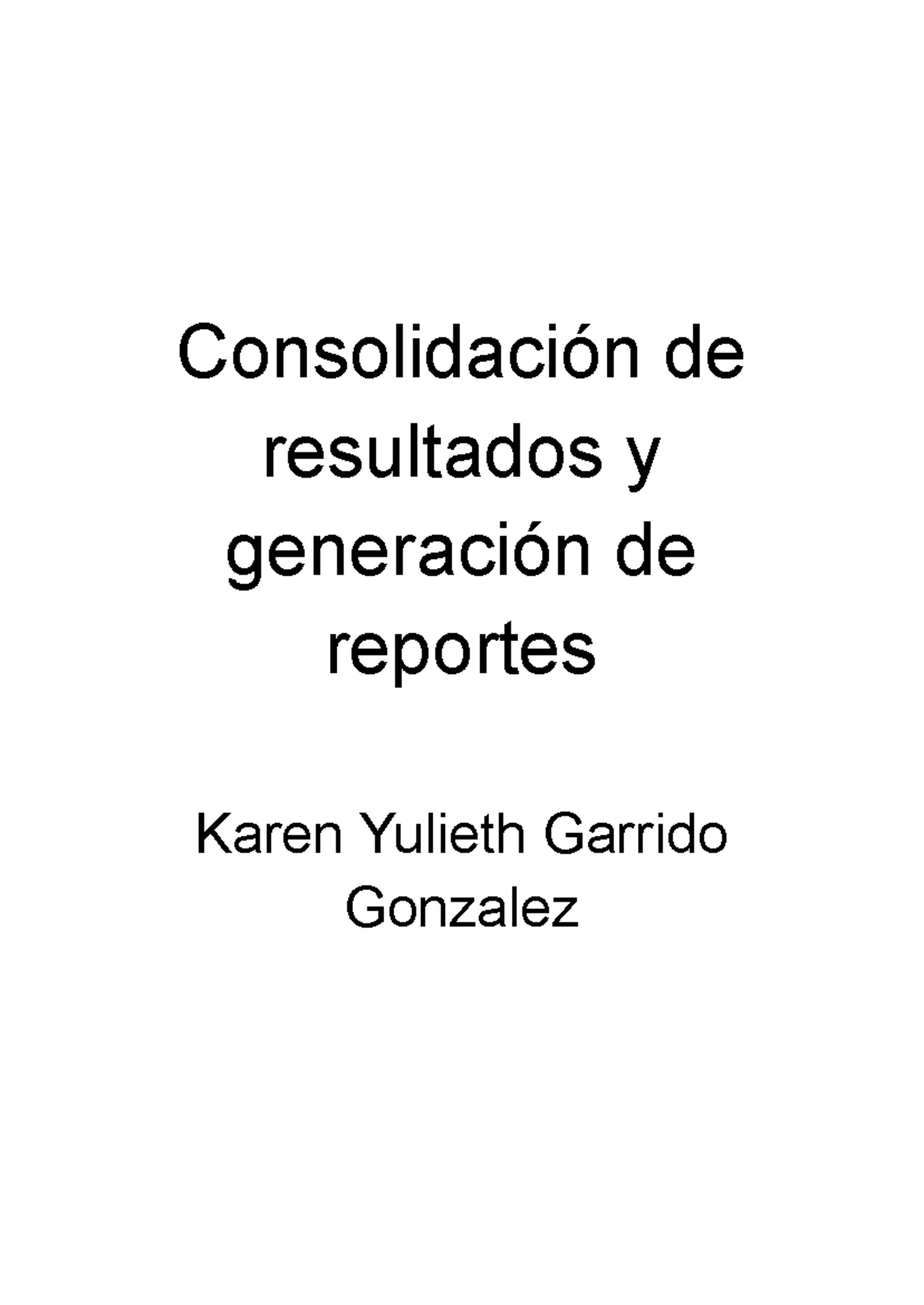Consolidación de resultados y generación de reportes - Consolidación de ...