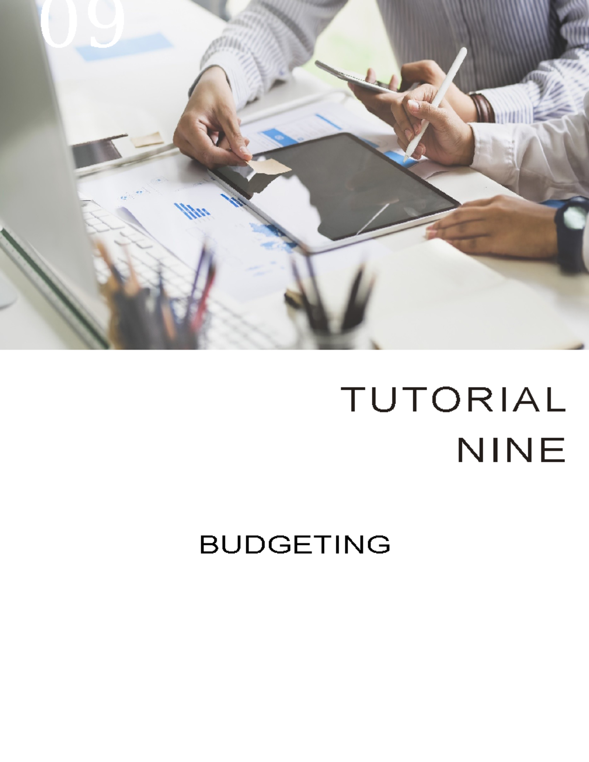 Tutorial Topic 9 ACCT1101 - 09 TUTORIAL NINE BUDGETING Comprehension ...