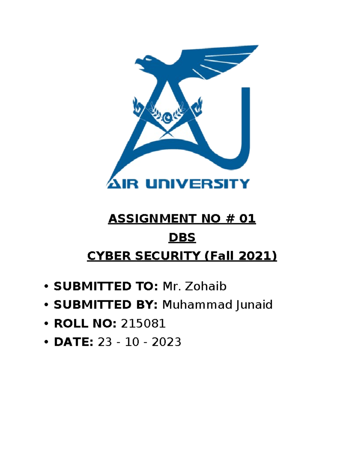 Dbs Assignment 1 Assignment No 01 Dbs Cyber Security Fall 2021 • Submitted To Mr Zohaib 