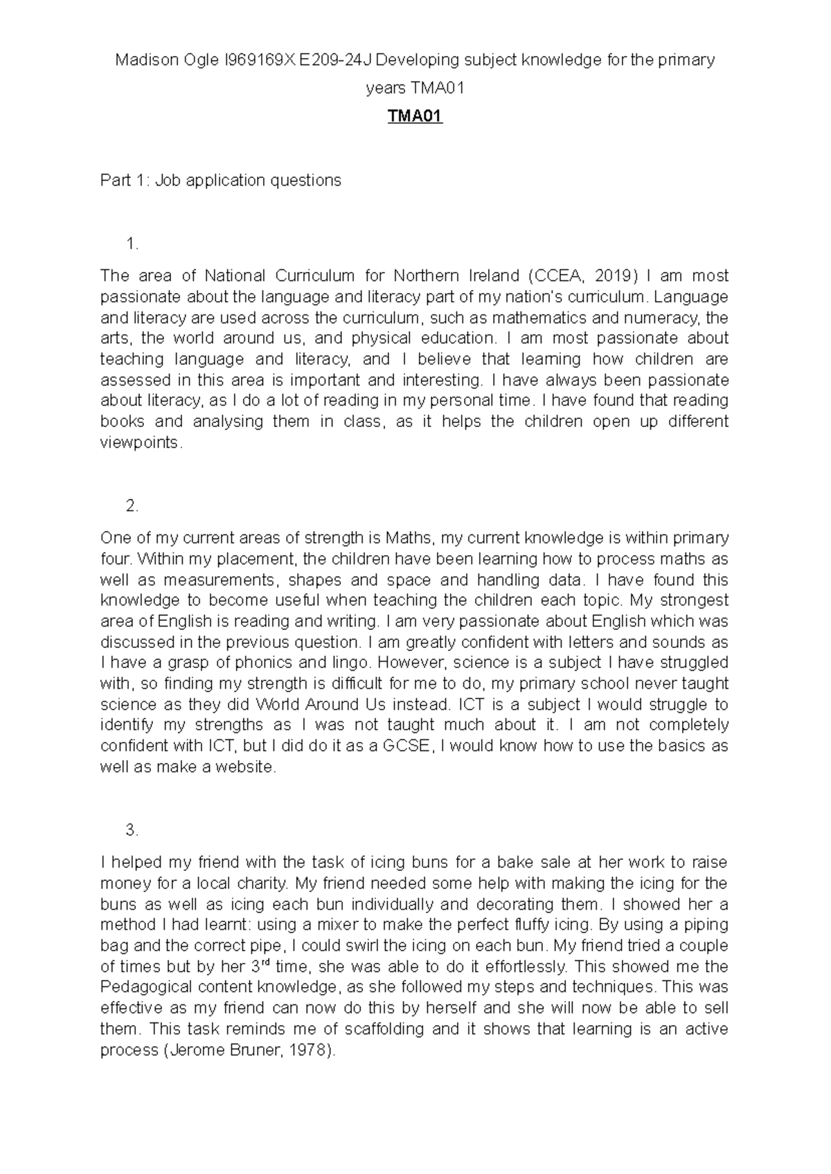 E209 TMA01 - years TMA TMA Part 1: Job application questions 1. The ...