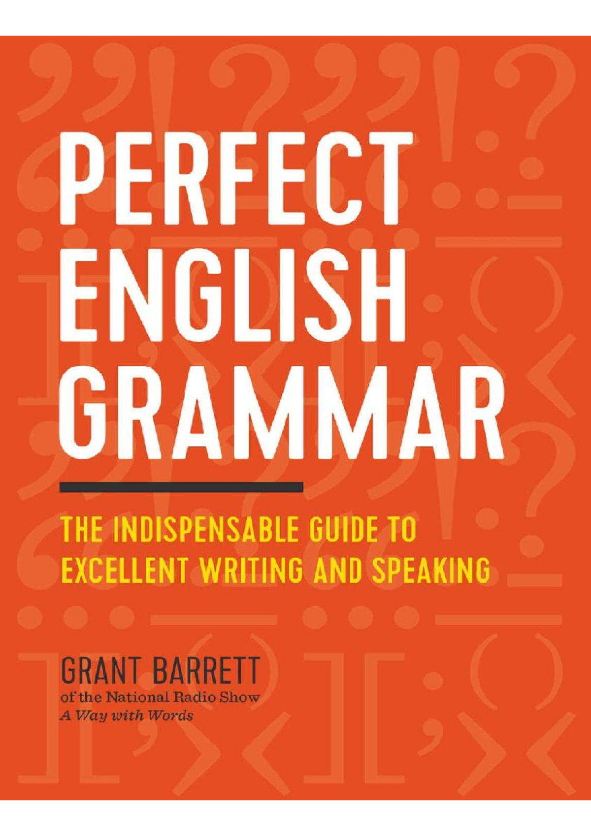 Perfect English Grammar: The Indispensable Guide to Excellent Writing ...
