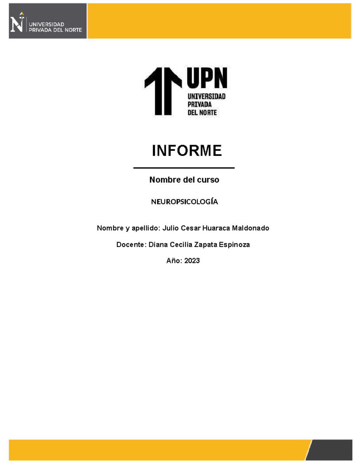 Informe ejemplo - INFORME Nombre del curso NEUROPSICOLOGÍA Nombre y ...