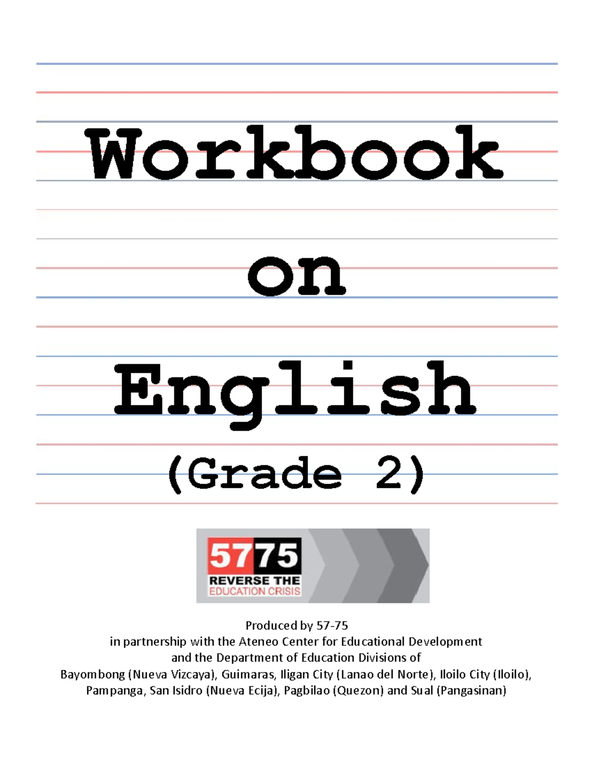 Workbook- English-2 - Produced by 57- in partnership with the Ateneo ...