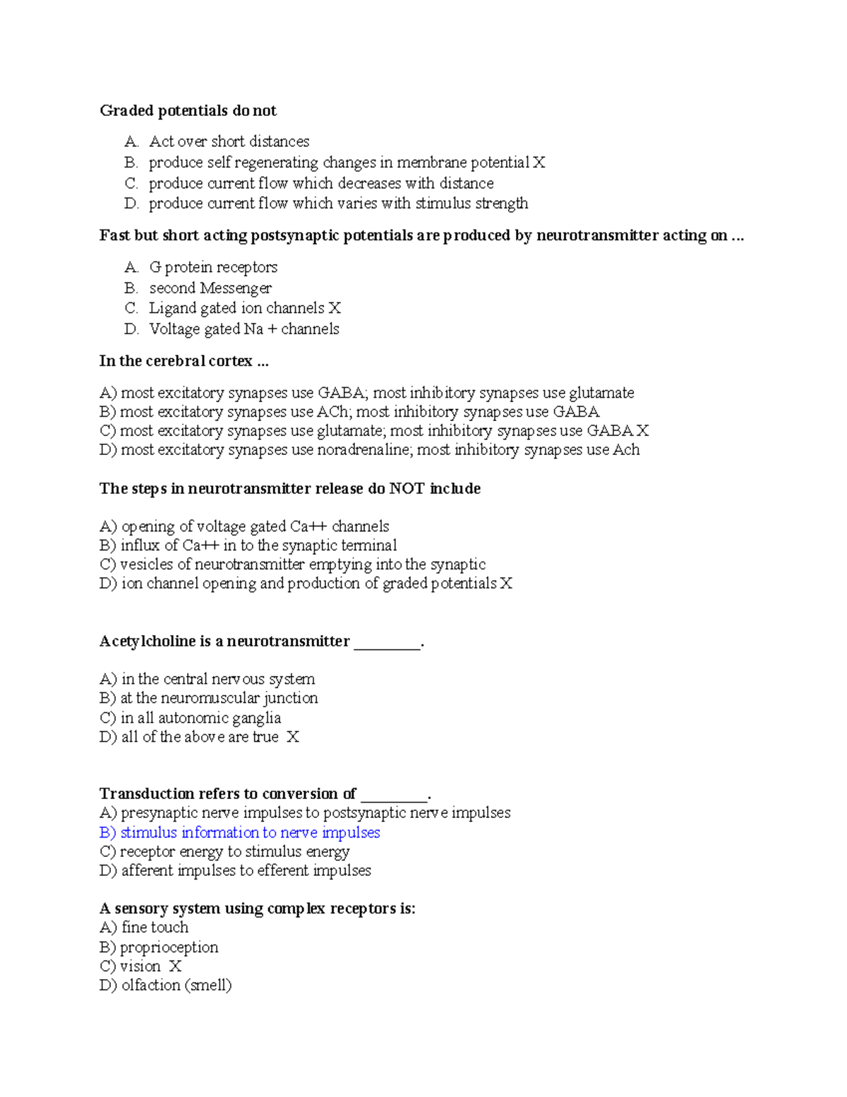Neurophysiology questions - Graded potentials do not A. Act over short ...