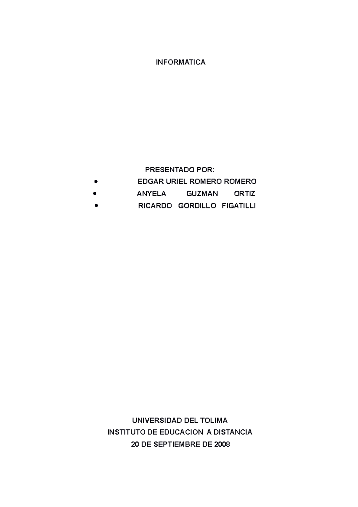 Exposicion DE Informatica - INFORMATICA PRESENTADO POR: EDGAR URIEL ROMERO ROMERO ANYELA GUZMAN ...