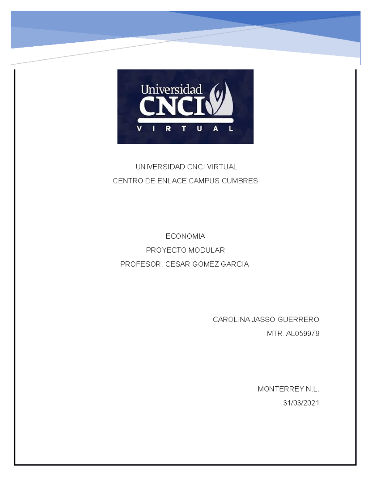 Proyecto modular economia - UNIVERSIDAD CNCI VIRTUAL CENTRO DE ENLACE CAMPUS CUMBRES ECONOMIA ...