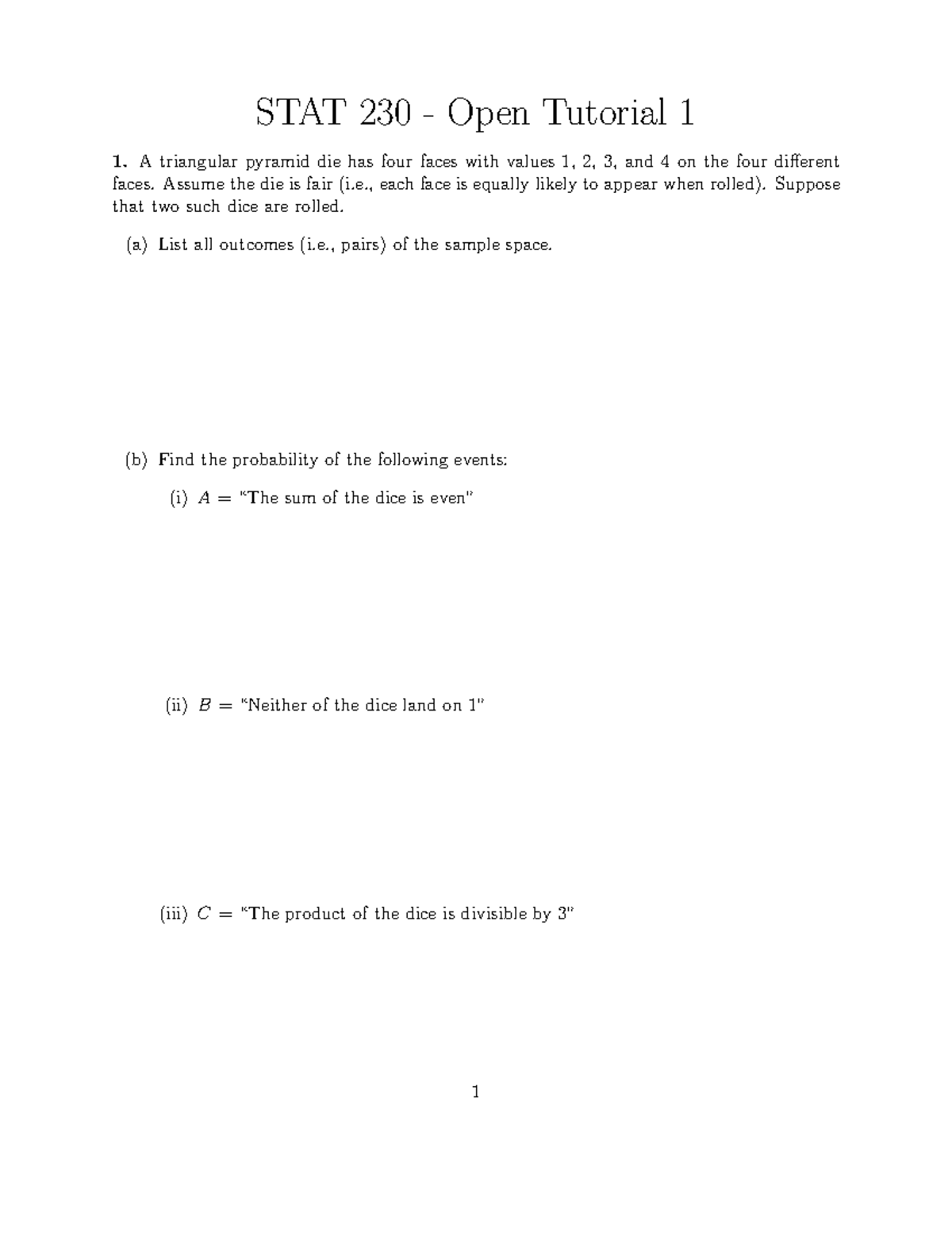Open Tutorial 1-Problems - STAT 230 - Open Tutorial 1 A triangular pyramid die has four faces ...