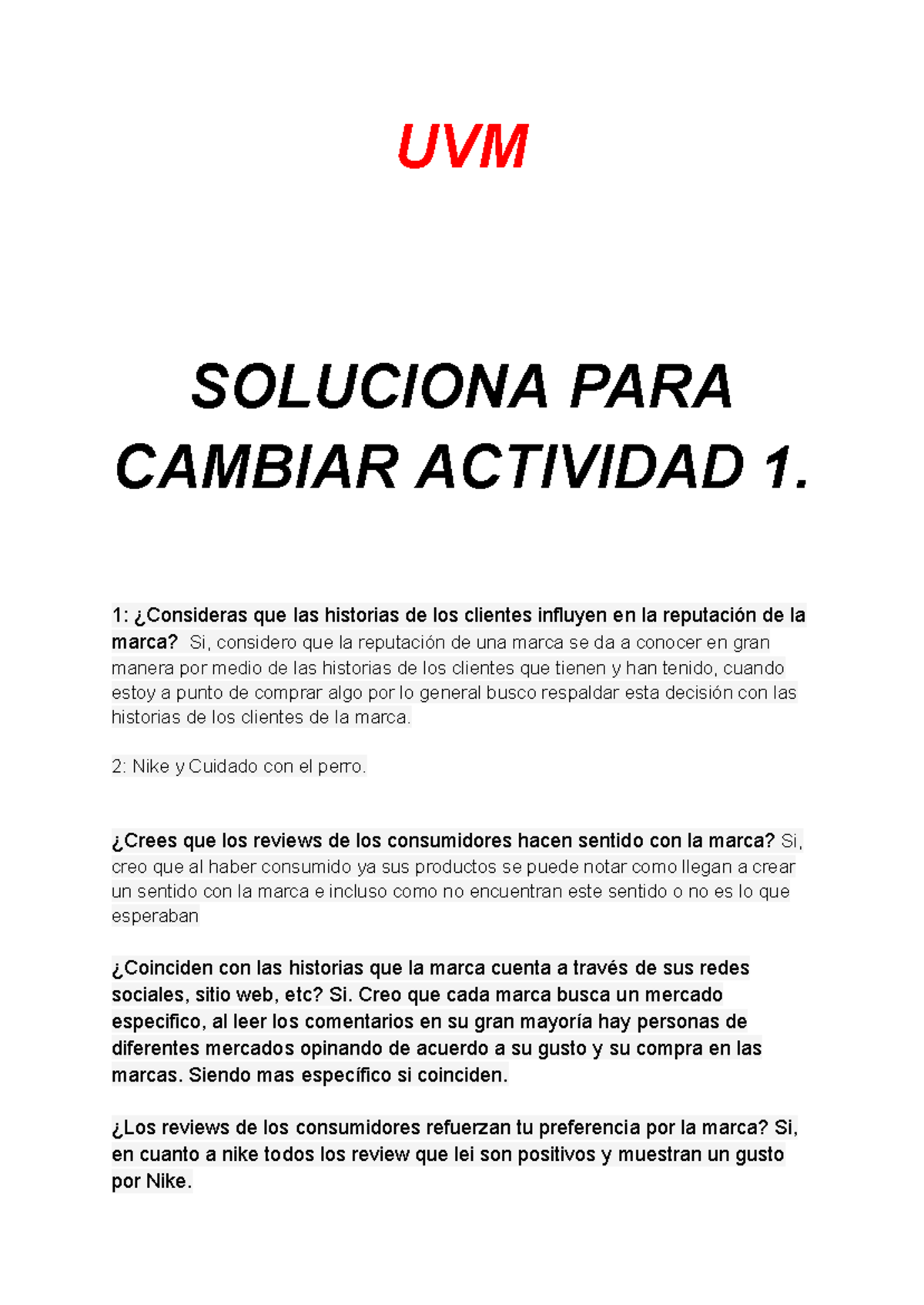 Solucionar para cambiar actividad 1 - UVM SOLUCIONA PARA CAMBIAR ACTIVIDAD 1. 1: ¿Consideras que ...