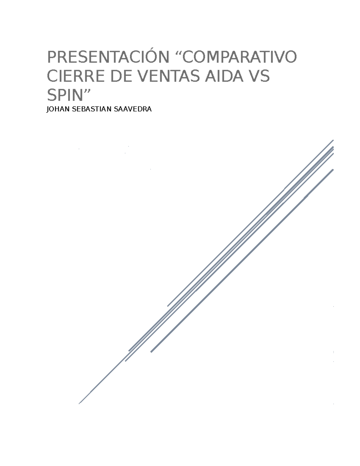 Presentación “ Comparativo Cierre DE Ventas AIDA VS SPIN” - PRESENTACIÓN “COMPARATIVO CIERRE DE ...