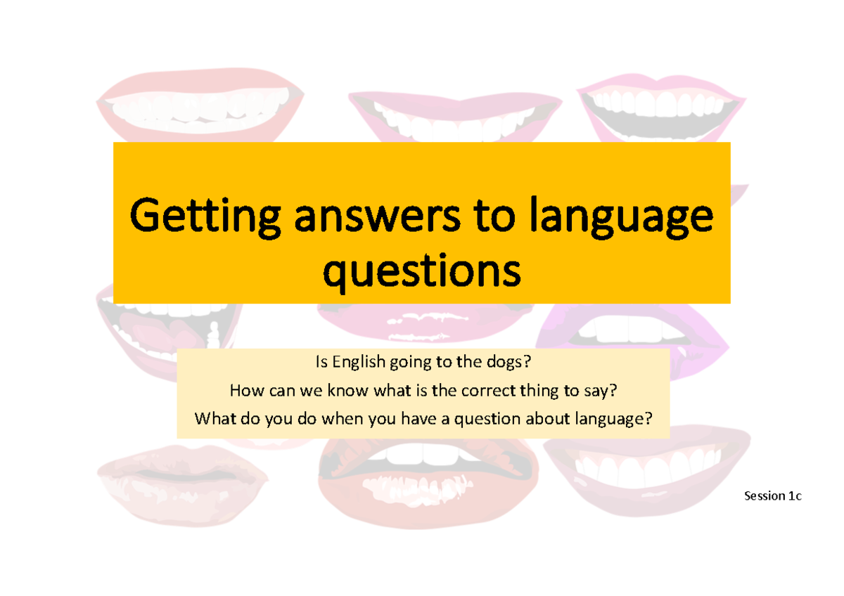 1c Answering language Qs - Getting answers to language questions ...