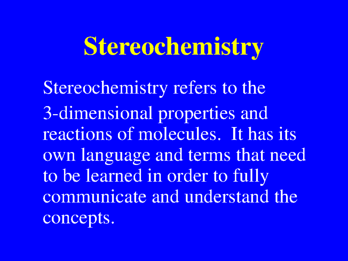 Lecture slides - Stereochemistry - Stereochemistry Stereochemistry ...