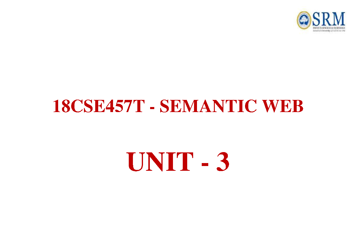 18cse457t Semantic Web Unit 3 18cse457t Semantic Web Unit 3 Web Ontology Language Owl