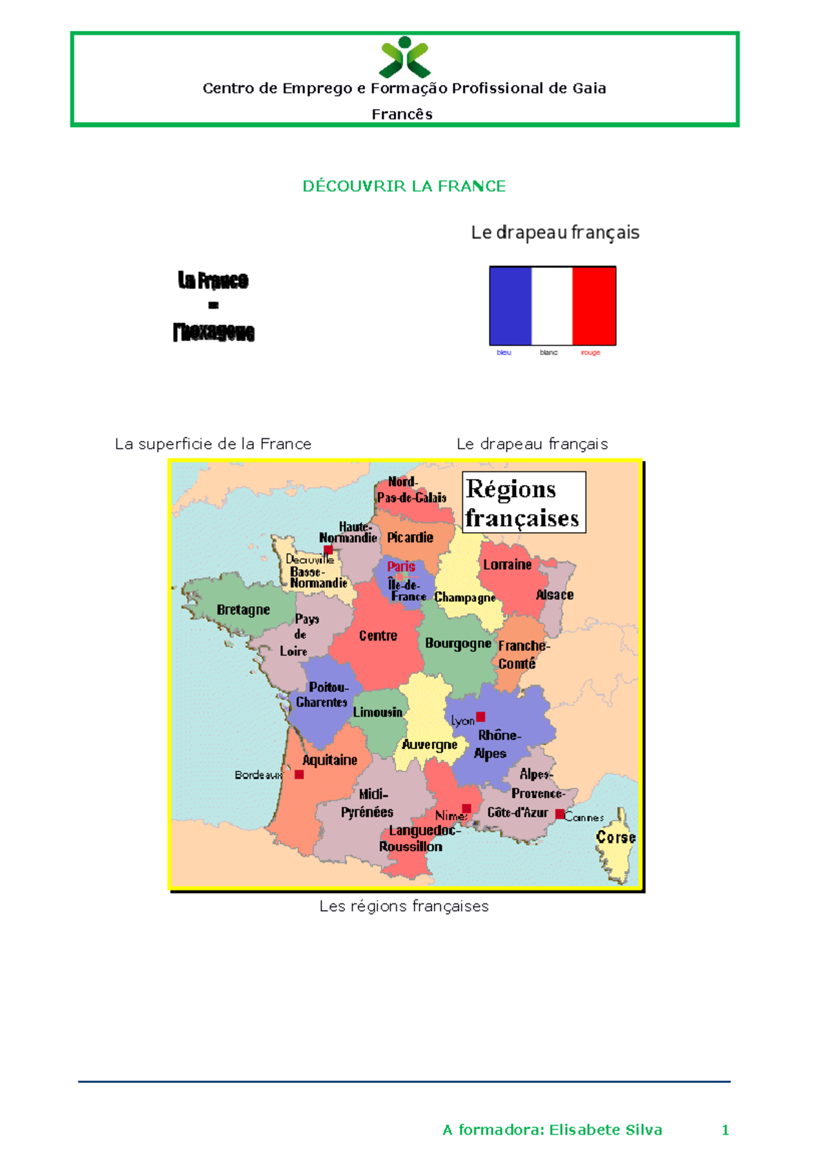 Manual de frances - Francês DÉCOUVRIR LA FRANCE La superficie de la ...
