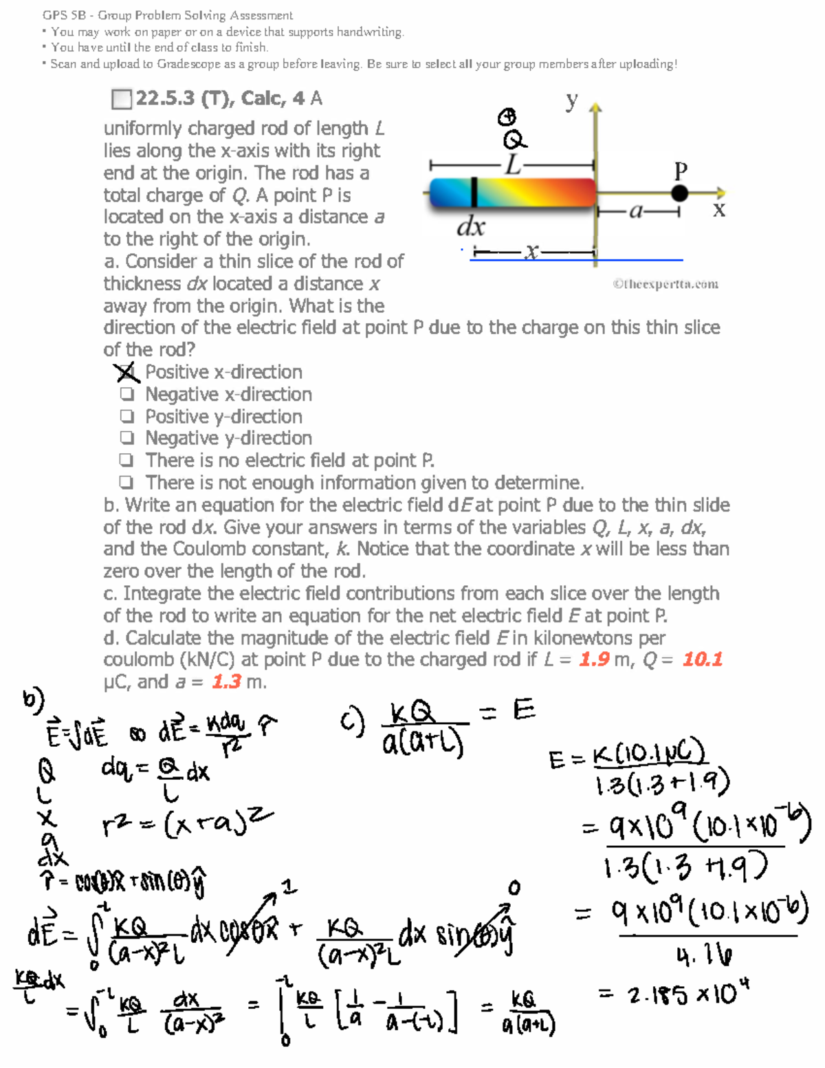 Physics 8B - DPS - 22.5 (T), Cale, 4 A uniformly charged rod of length L lies along the x-axis ...