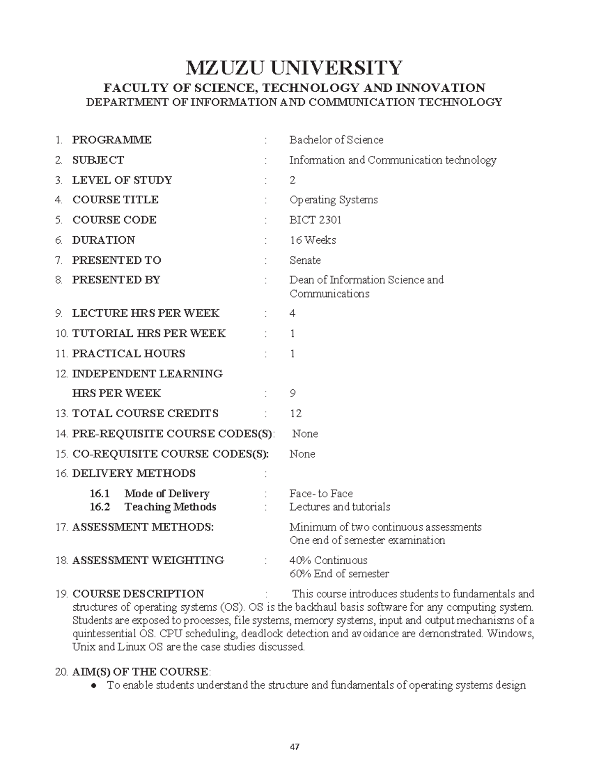 OS Outline - 47 MZUZU UNIVERSITY FACULTY OF SCIENCE, TECHNOLOGY AND ...